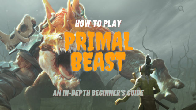 Beginner’s Guide: How to Play Primal Beast (TI11 edition) – Esports ...
